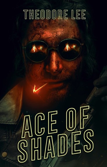 Ace of Shades, by Theodore Lee – Crossing the Pond Reviews